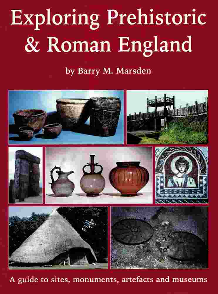 ddl Exploring Prehistoric Roman England by Barry Marsden